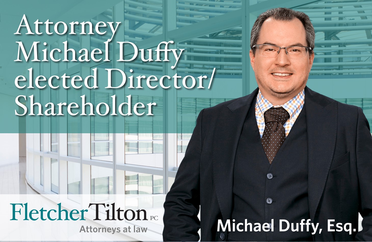 Fletcher Tilton PC Announces Promotion of Michael Duffy to Director